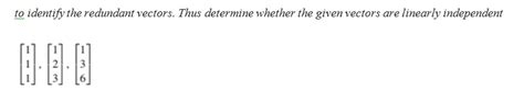 To Identify The Redundant Vectors Thus Determine Whether The Given Vecto