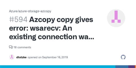Azcopy Copy Gives Error Wsarecv An Existing Connection Was Forcibly Closed By The Remote Host