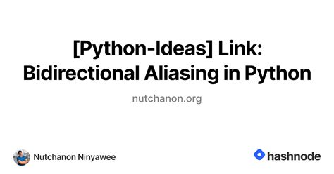 [python ideas] link bidirectional aliasing in python