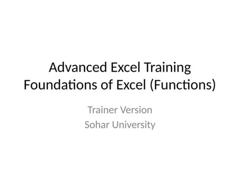 Advanced Excel Training Foundations Of Excel Functions Pptx