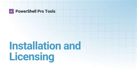 Installation And Licensing Powershell Pro Tools