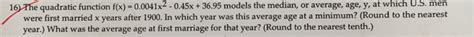 Solved 16 The Quadratic Function Ffx 00041x2 045x 3695