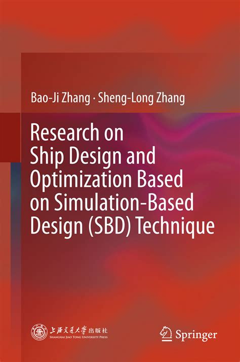 Research On Ship Design And Optimization Based On Simulation Based Design SBD Technique EBook