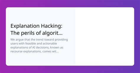 Explanation Hacking The Perils Of Algorithmic Recourse Ai Research
