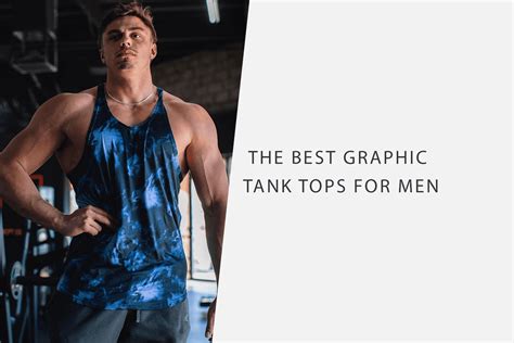The Best Graphic Tank Tops For Men Jed North