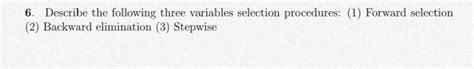 Solved 6 Describe The Following Three Variables Selection