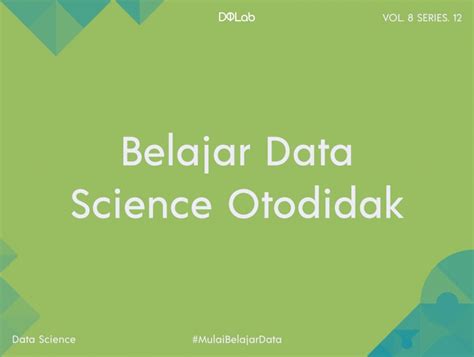 yuk intip langkah jitu belajar data science secara otodidak