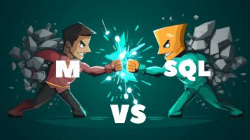 Power Query M Vs SQL A Balanced Perspective
