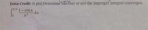 Solved Determine Whether Or Not The Improper Integral Chegg