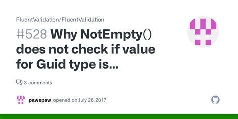Why Notempty Does Not Check If Value For Guid Type Is Defaultguid · Issue 528