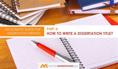 Tips On Writing A Title For A Dissertation Dissertation