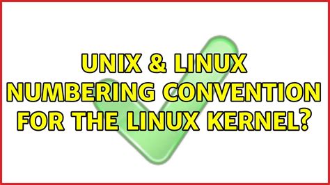 Unix And Linux Numbering Convention For The Linux Kernel 2 Solutions Youtube