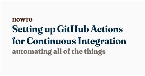 Setting Up Github Actions For Continuous Integration Will Schenk