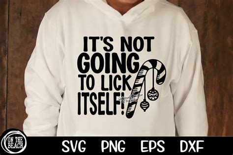 Its Not Going To Lick Itself Svg Graphic By On The Beach Boutique