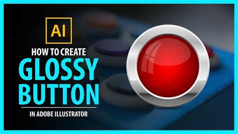 How To Create Glossy Button In Adobe Illustrator Vector Tutorial Adobe Illustrator Vector