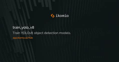 train yolo v8 · object detection algorithm · ikomia hub