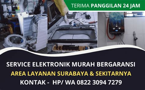 Jasa Service Elektronik Surabaya Murah Bergaransi Panggilan Service Jam Telp WA