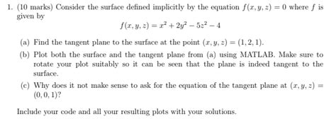 Solved 1 10 Marks Consider The Surface Defined Implicitly