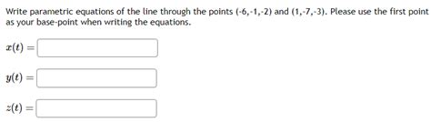 Solved Write Parametric Equations Of The Line Through The Chegg