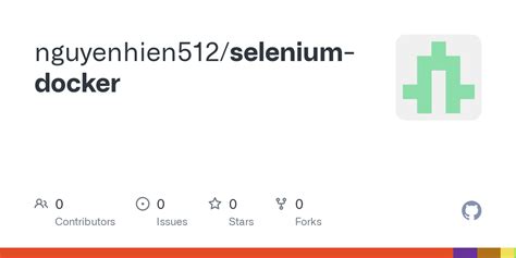 Github Nguyenhien512selenium Docker