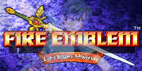 [fe6] [complete] Fire Emblem Lyns Bizarre Adventure Pme V1 0