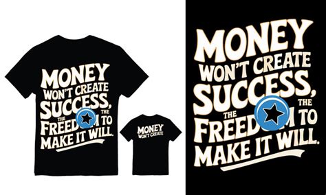 Mony Wont Create Success Typography T Shirt Design Png Images Ai Free Download Pikbest