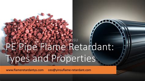 Pe Pipe Flame Retardant Types And Properties Yinsu Flame Retardant