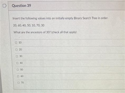 solved question 39 insert the following values into an