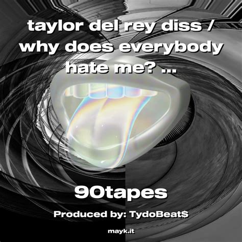 Taylor Del Rey Diss Why Does Everybody Hate Me By 90tapes On Beatsource