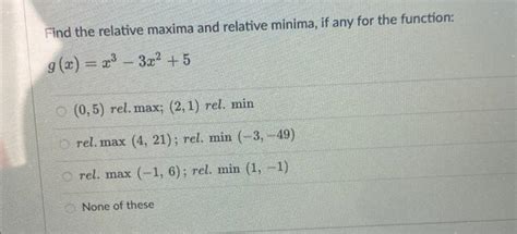 find the relative maxima and relative minima if any