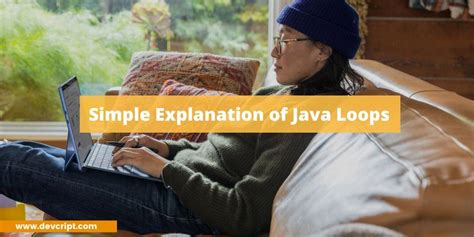 Simple Explanation Of Java Loops Devcript