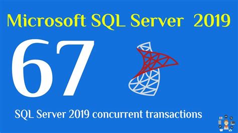 67 sql server 2019 concurrent transactions youtube