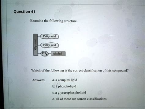 SOLVED Question Examine The Following Structure Fatty Acid Fatty Acid Alcohol Which Of The