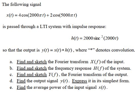 Solved The following signal x t 4cos 2000πt 2cos 5000πt Chegg com