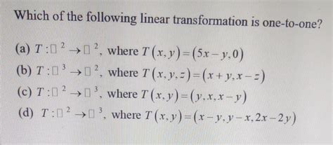 Solved Which of the following linear transformation is | Chegg.com