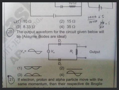 the output waveform for the circuit given below will be assume diodes ar