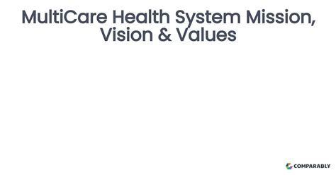 Multicare Health System Mission Vision And Values Comparably