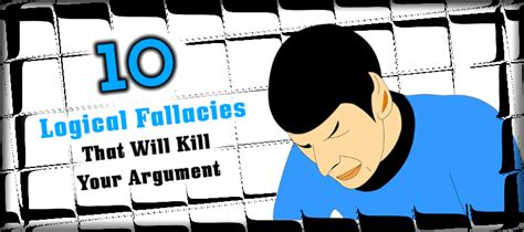 10 Logical Fallacies That Will Kill Your Argument — Kibin Blog