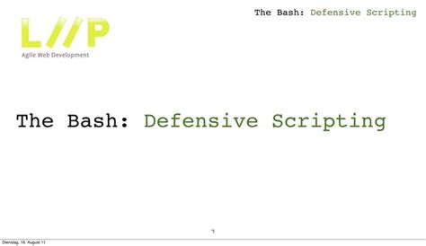 The Bash Defensive Scripting Ppt