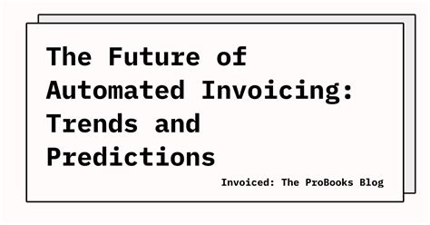 The Future Of Automated Invoicing Trends And Predictions Invoiced