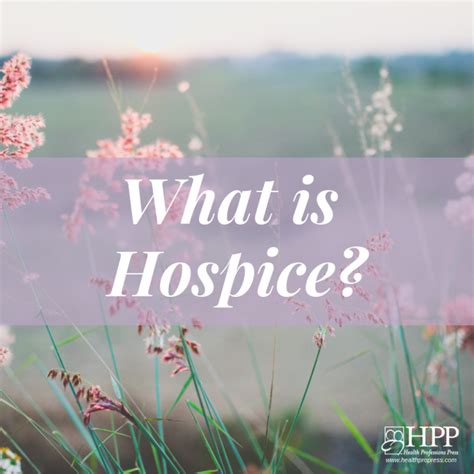 What Is Hospice The Hpp Resource Centerthe Hpp Resource Center