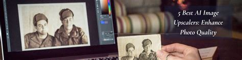 5 Best Ai Image Upscalers