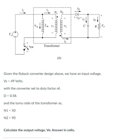 Solved Given The Flyback Converter Design Above We Have Vs