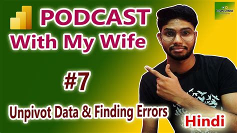 unpivot data in power bi in hindi podcast with my wife 7 youtube