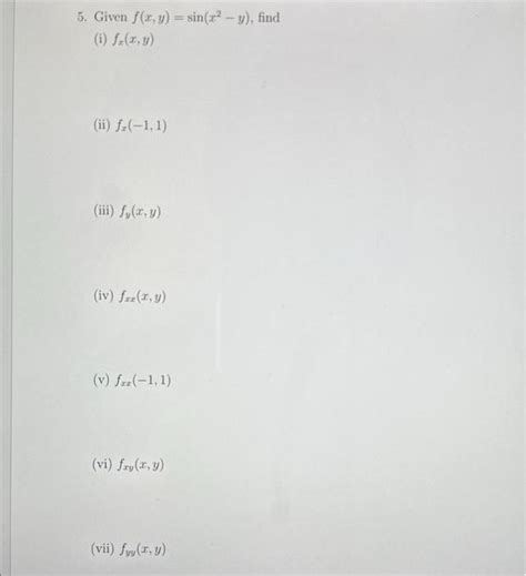 solved 5 given f x y sin x2−y find i fx x y ii