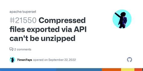 Compressed Files Exported Via Api Cant Be Unzipped · Issue 21550 · Apachesuperset · Github