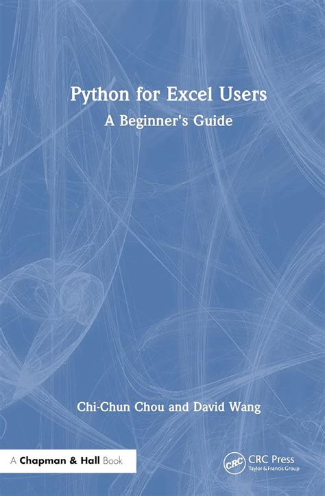 Python For Excel Users A Beginners Guide Chou Chi Chun Wang David 9781032936765 Amazon