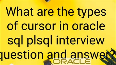 What Are The Types Of Cursors In Oracle Sql Plsql Interview Questions