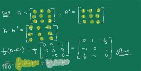 Find Skew Symmetric Part Of The Matrix Left Begin Array Ccc 1 1