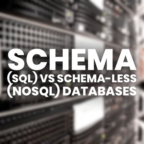 Schema SQL Vs Schema Less NoSQL Databases Sql Relational Database Management System
